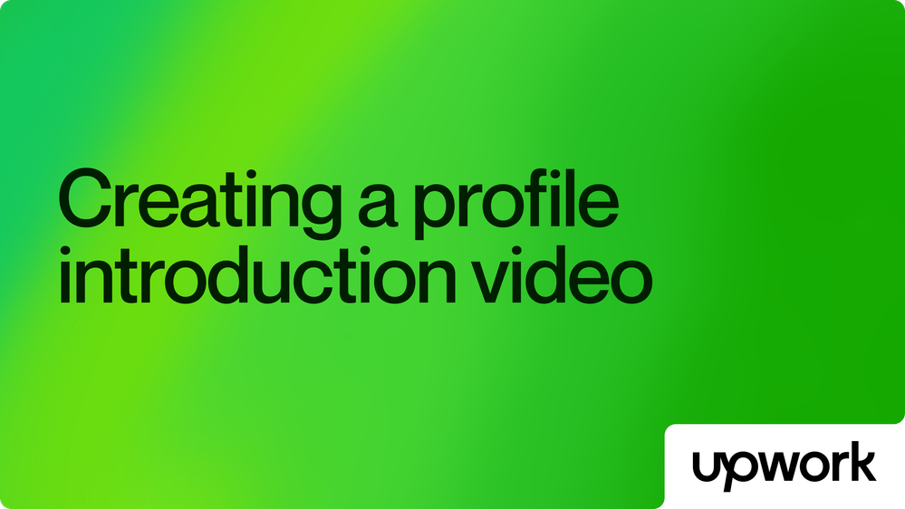 Creating a profile introduction video – Upwork Customer Service & Support | Upwork Help